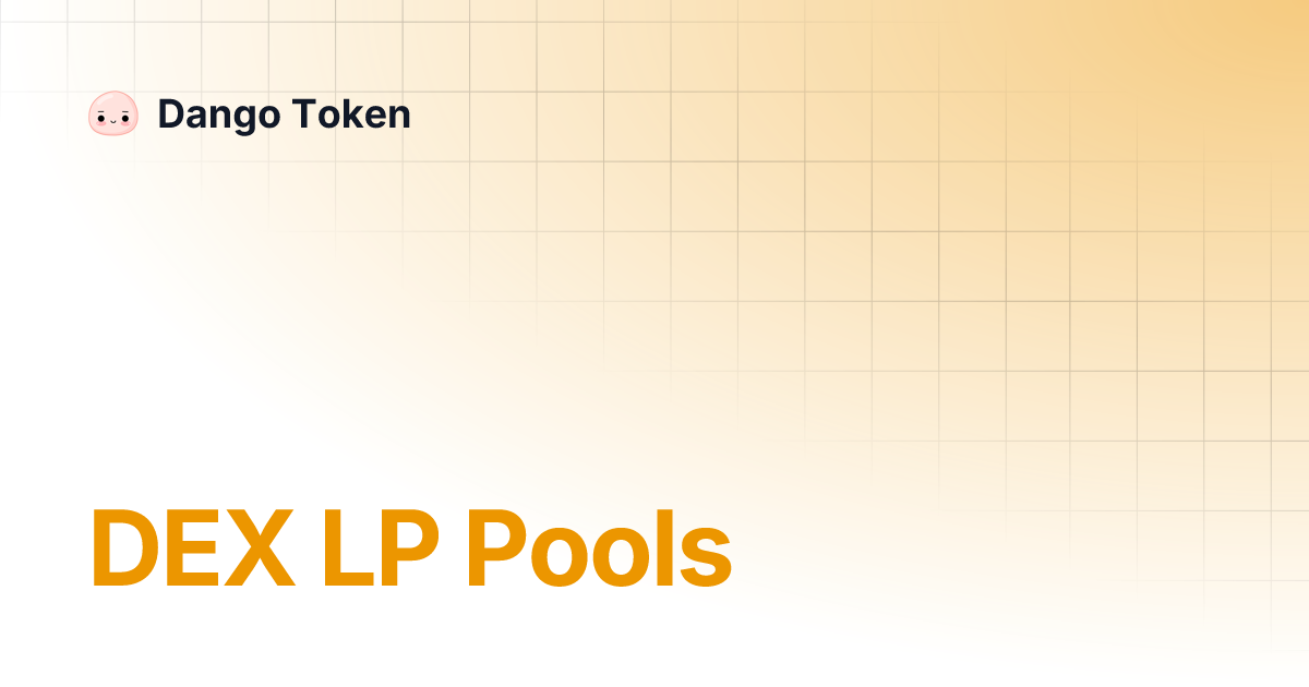 DEX LP Pools | Dango Token