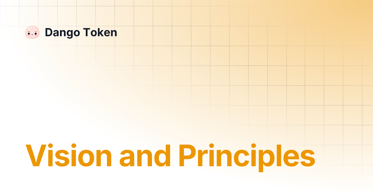 Vision and Principles | Dango Token